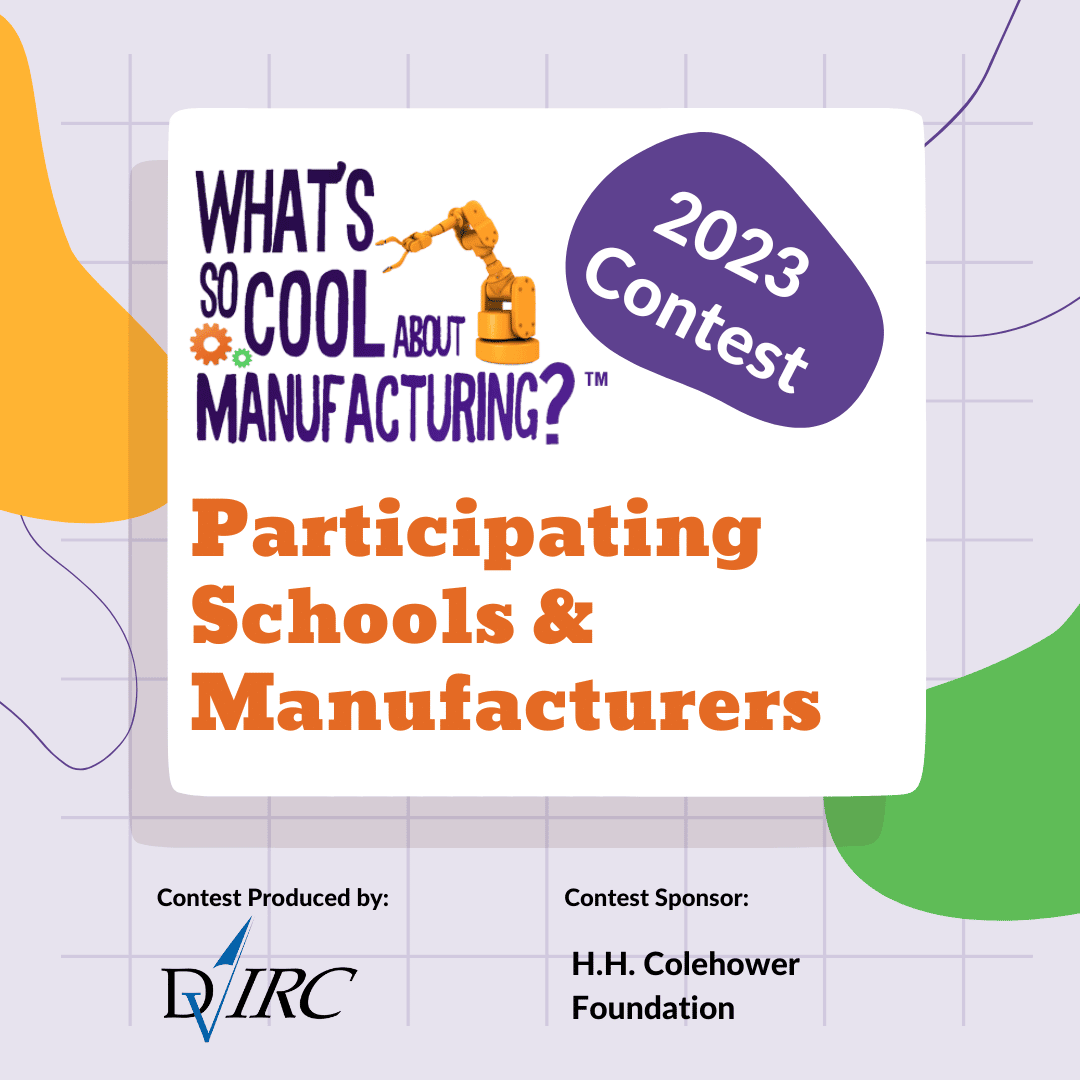Announcing the 2023 'What's So Cool about Manufacturing' Participants - DVIRC